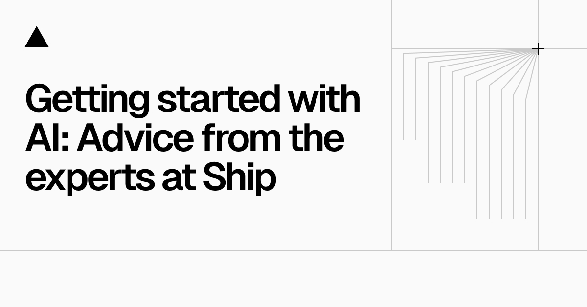 Getting started with AI: Advice from the experts at Vercel Ship - Vercel