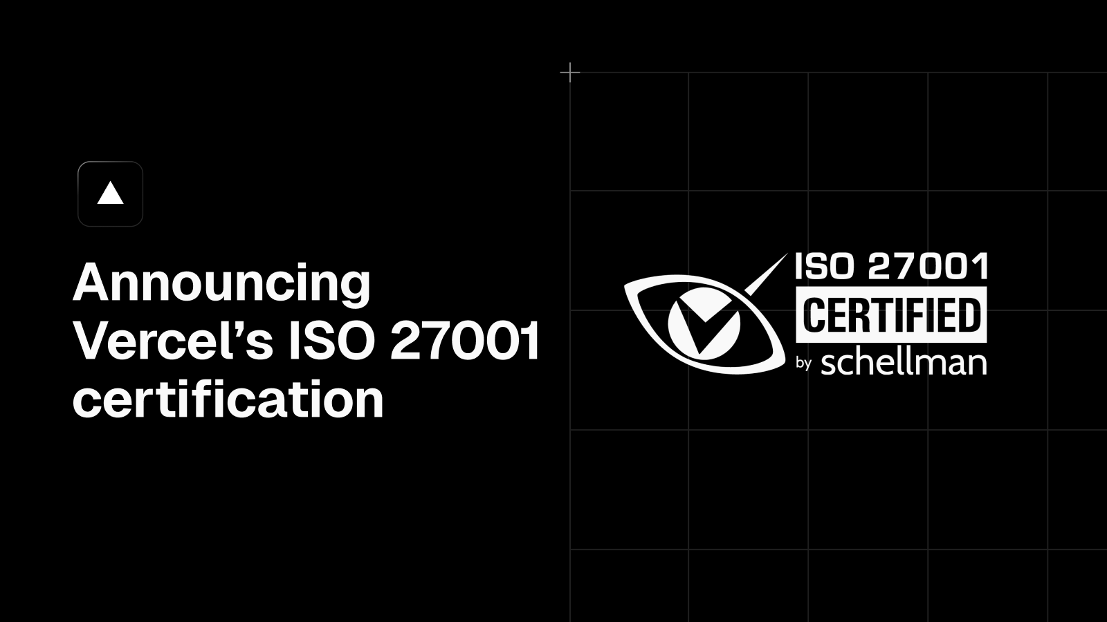 Vercel achieves ISO 27001:2013 certification to further strengthen commitment to security - Vercel