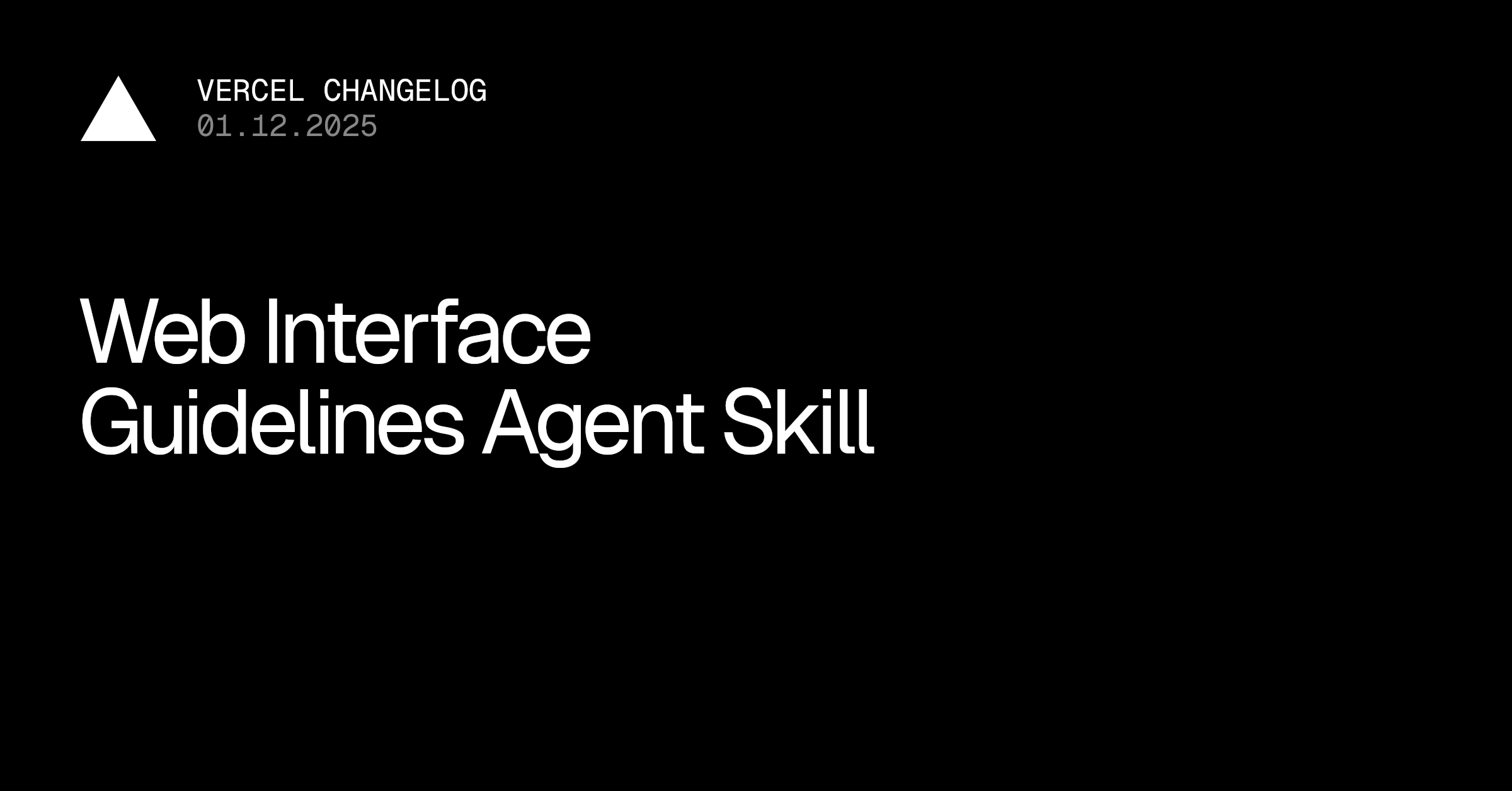 Web Interface Guidelines now available as an agent command - Vercel