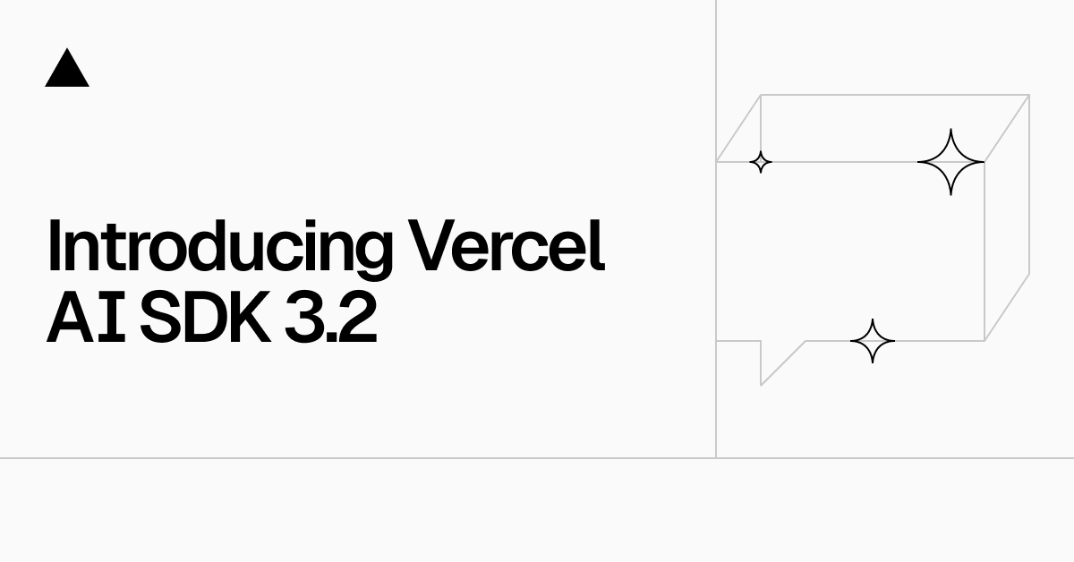 Introducing Vercel AI SDK 3.2 - Vercel