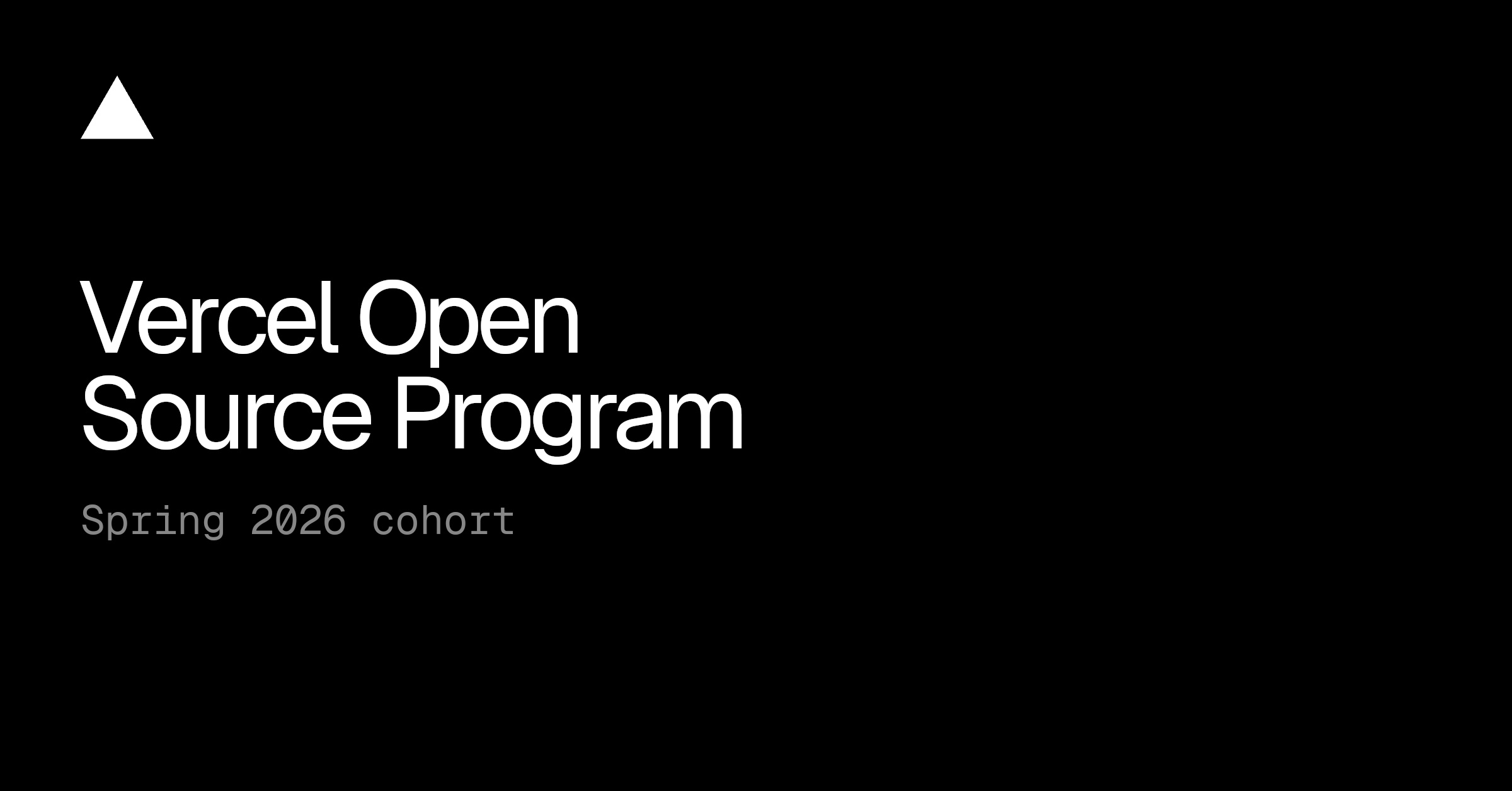 Vercel Open Source Program: Spring 2026 cohort - Vercel
