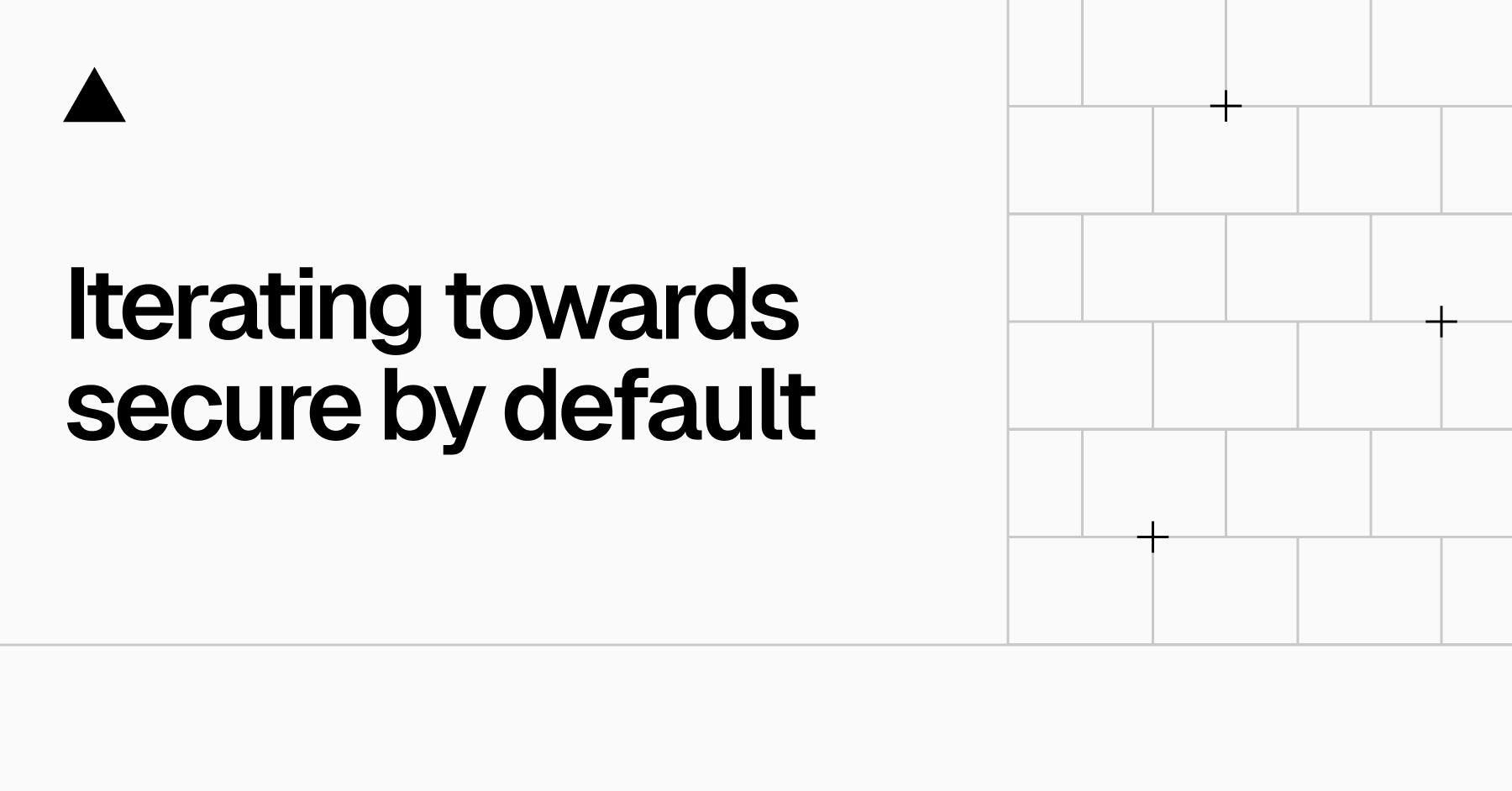 Iterating towards secure by default — Vercel